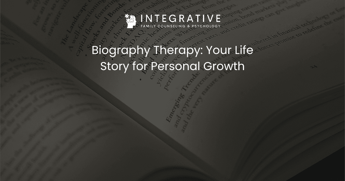 Biography Therapy: Your Life Story for Personal Growth