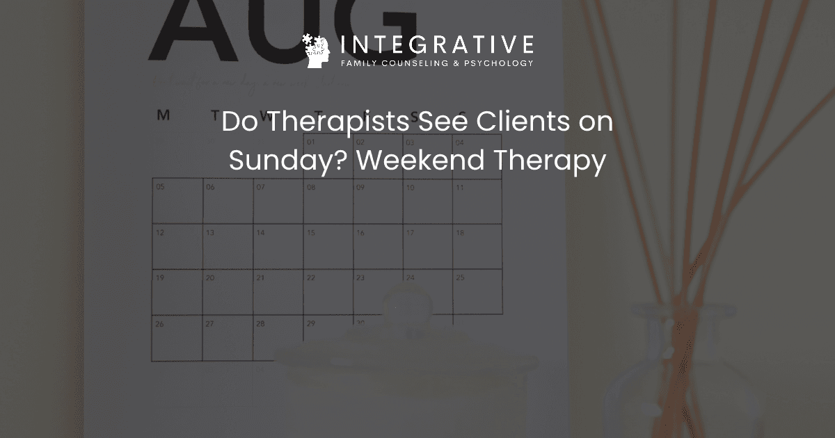 Do Therapists See Clients on Sunday? Weekend Therapy