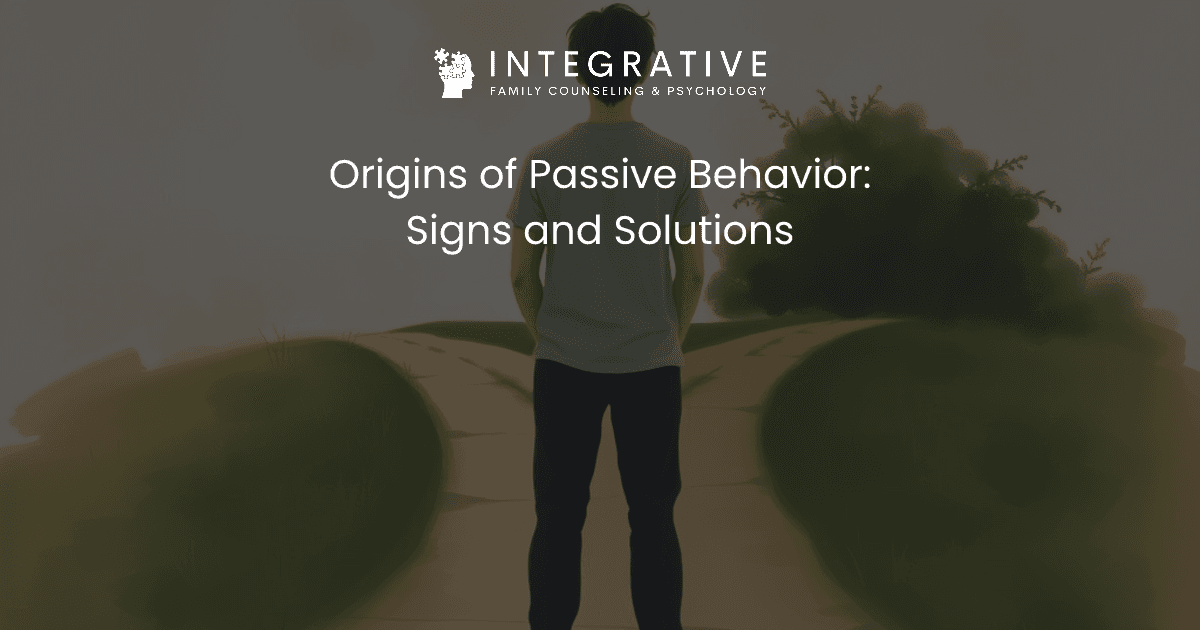 Origins of Passive Behavior: Signs and Solutions