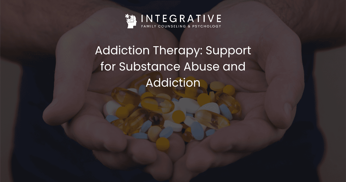 Addiction Therapy: Support for Substance Abuse and Addiction